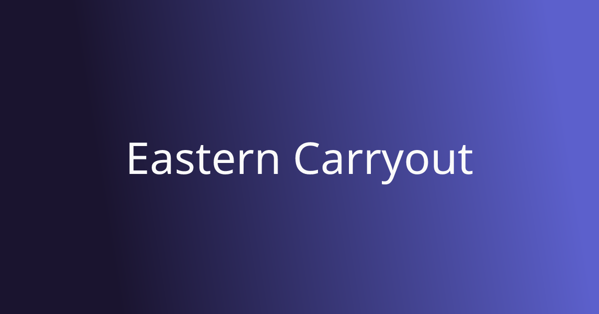 Order Authentic Chinese Online | Eastern Carryout - Pickup or Delivery ...